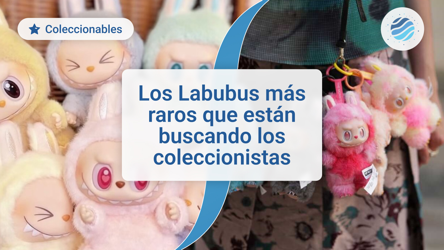 Los 10 Labubus más raros que buscan los coleccionistas